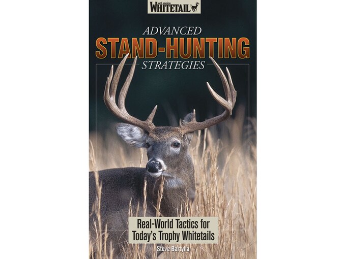North American Whitetail Advanced Stand-Hunting Strategies by Steve