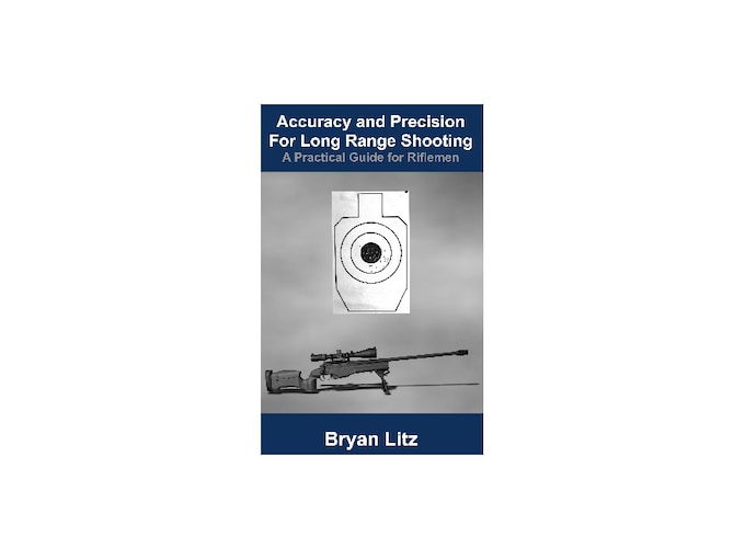 Accuracy Precision Long Range Shooting by Bryan Litz