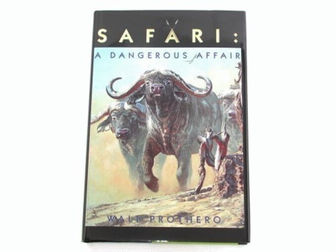 Safari: A Dangerous Affair Book by Walt Prothero
