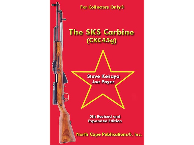 The SKS Carbine (CKC45g) 5th Edition by Steve Kehaya Joe Poyer
