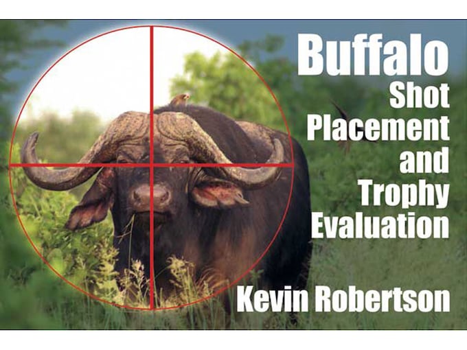 Buffalo Shot Placement Trophy Evaluation by Kevin Robertson
