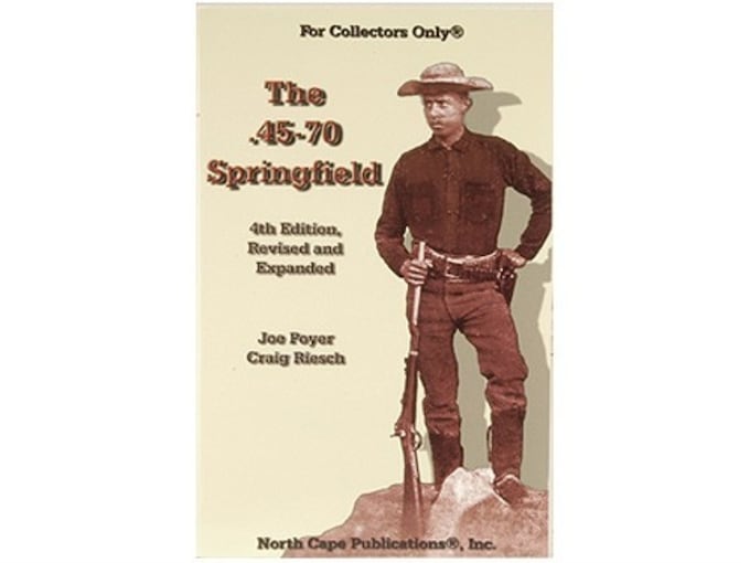 The .45-70 Springfield 5th Edition by Joe Poyer Craig Riesch