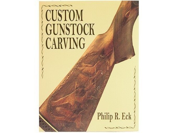 Custom Gunstock Carving Book by Philip Eck