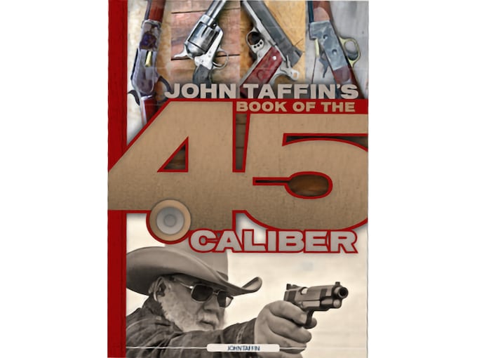 Book of the .45 Cal by John Taffin