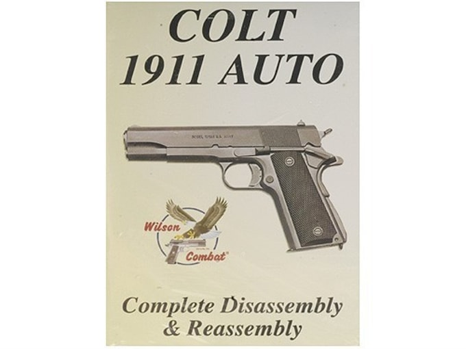 Wilson Combat Video Colt 1911 Auto Complete Disassembly & Reassembly