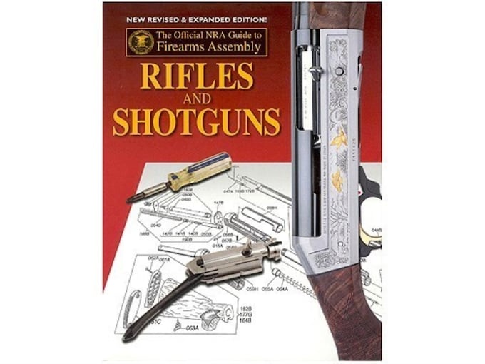 The Official NRA Guide to Firearms Assembly: Rifles Shotguns Book