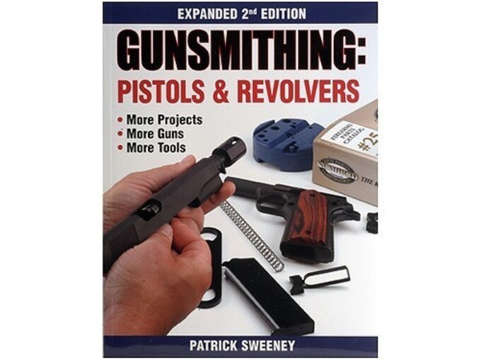 Gunsmithing: Pistols & Revolvers Expanded 2nd Edition Book by Patrick