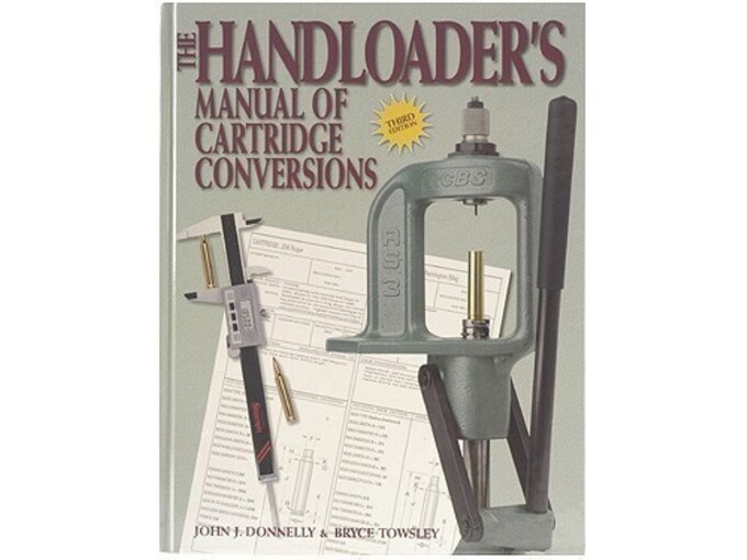 The Handloader's Manual of Cartridge Conversions Third Edition Book by