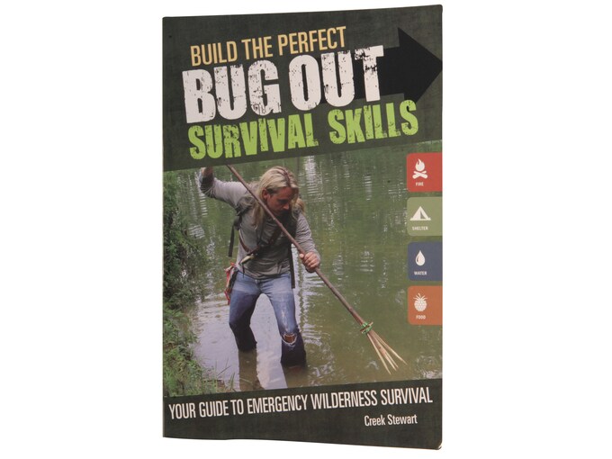 Build The Perfect Bug Out Survival Skill Book by Creek Stewart