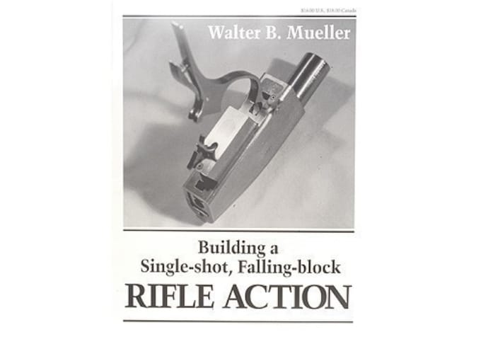 Building a Single-Shot Falling-Block Rifle Action Book by Walter