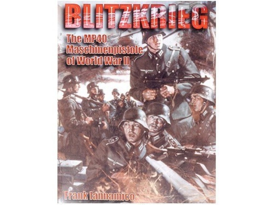 Blitzkrieg MP40 Book by Frank Iannamico