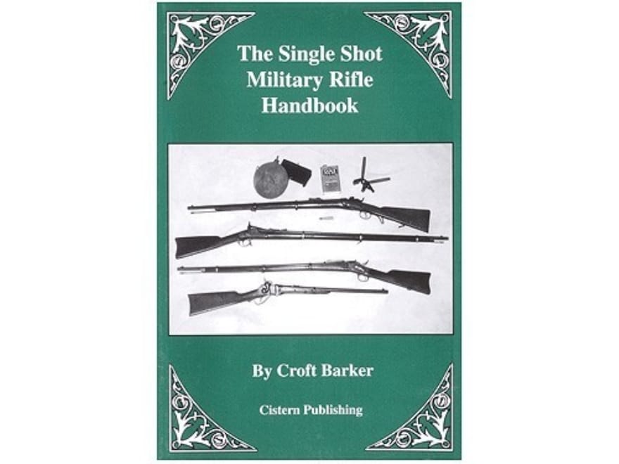 Single Shot Military Rifle Handbook Book by Croft Barker