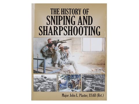 The History of Sniping Sharpshooting Book by Maj. John L. Plaster