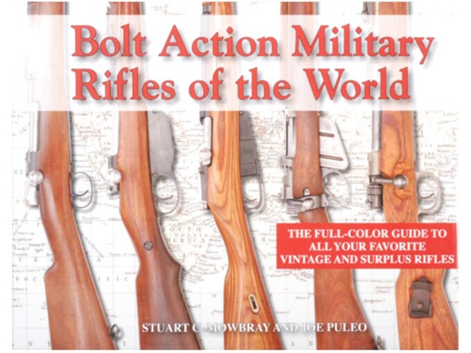 Bolt Action Military Rifles of the World Book By Stuart C. Mowbray