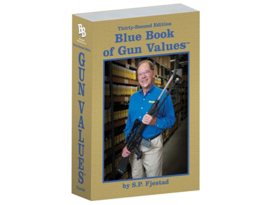 Blue Book of Gun Values: Thirty-Second Edition Book by S.P. Fjestad