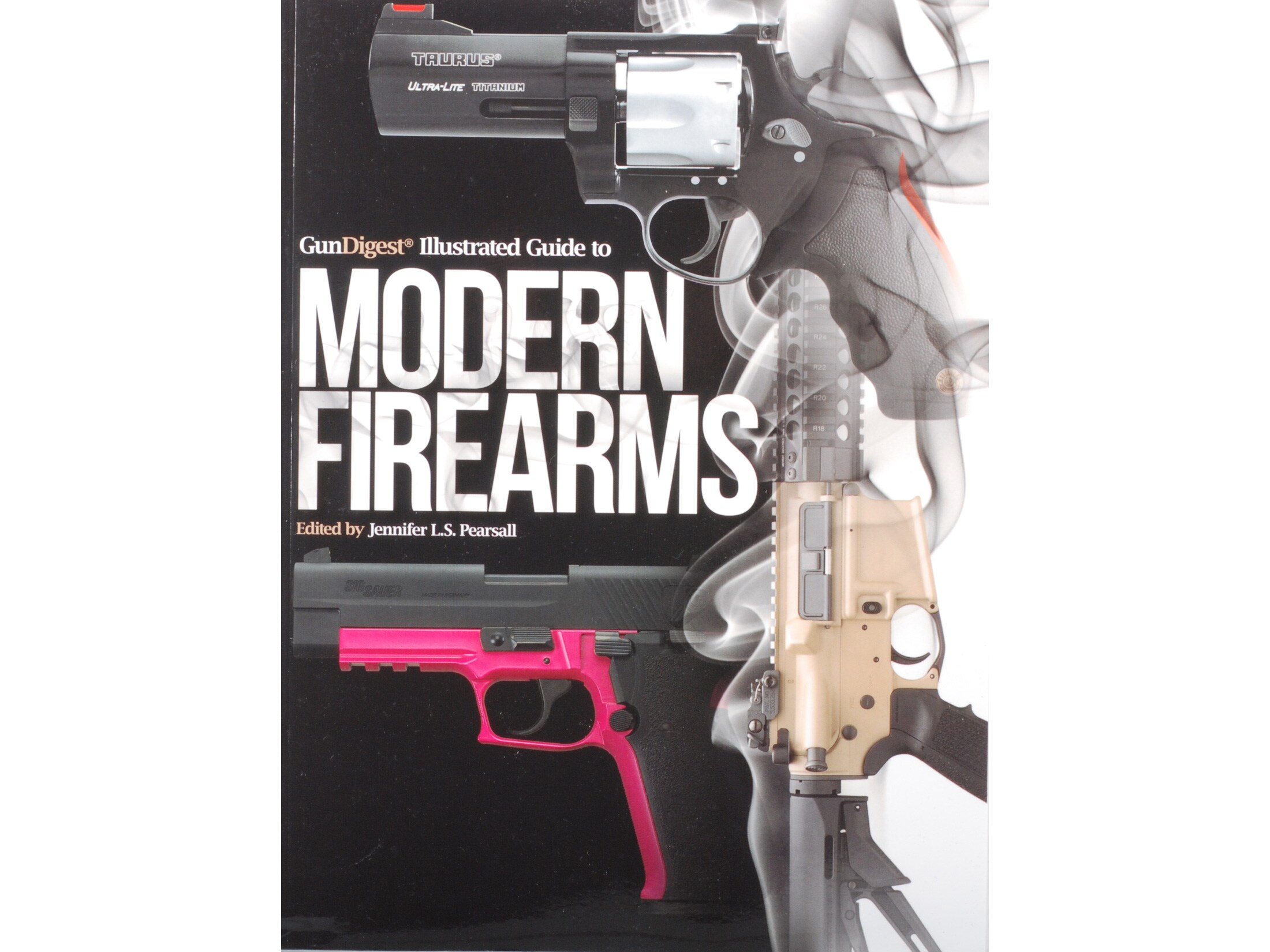 The Gun Digest Illustrated Guide to Modern Firearms Book by Jennifer