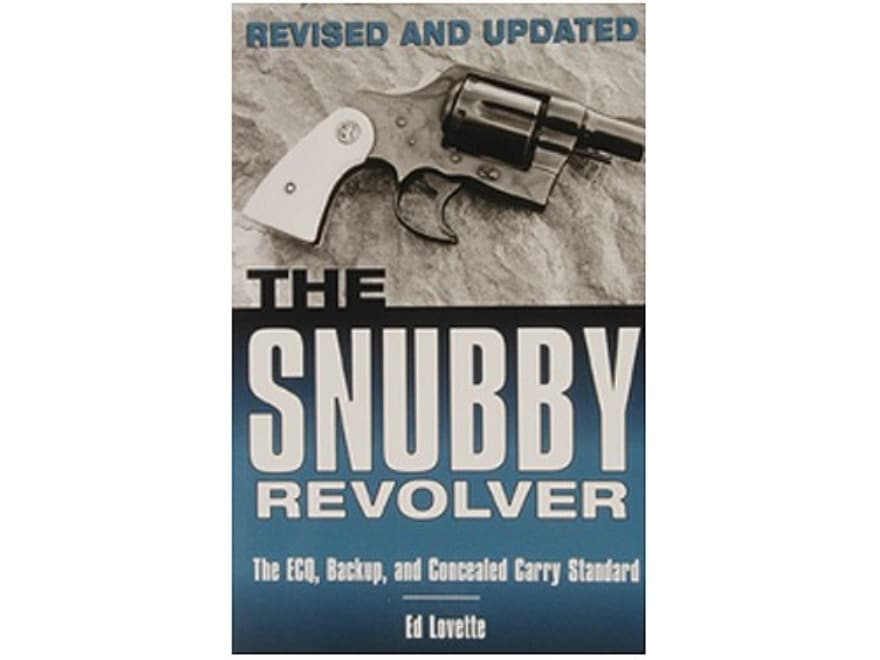 The Snubby Revolver Book By Ed Lovette