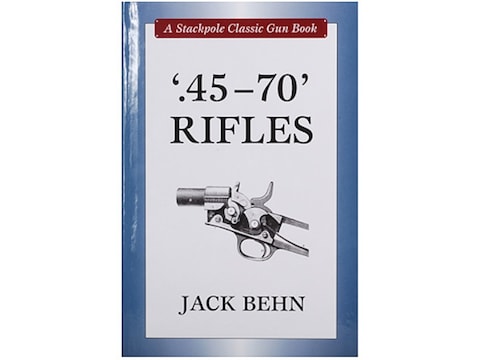 45-70 Rifles Book By Jack Behn