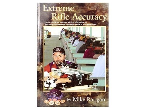Extreme Rifle Accuracy Book by Mike Ratigan