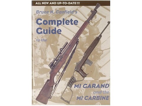 Complete Guide to the M1 Garand the M1 Carbine Book by Bruce N.