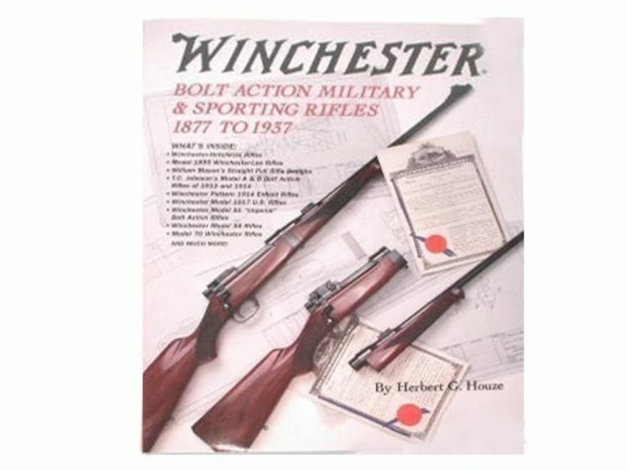 Winchester Bolt Action Military & Sporting Rifles 1877 to 1937 Book by