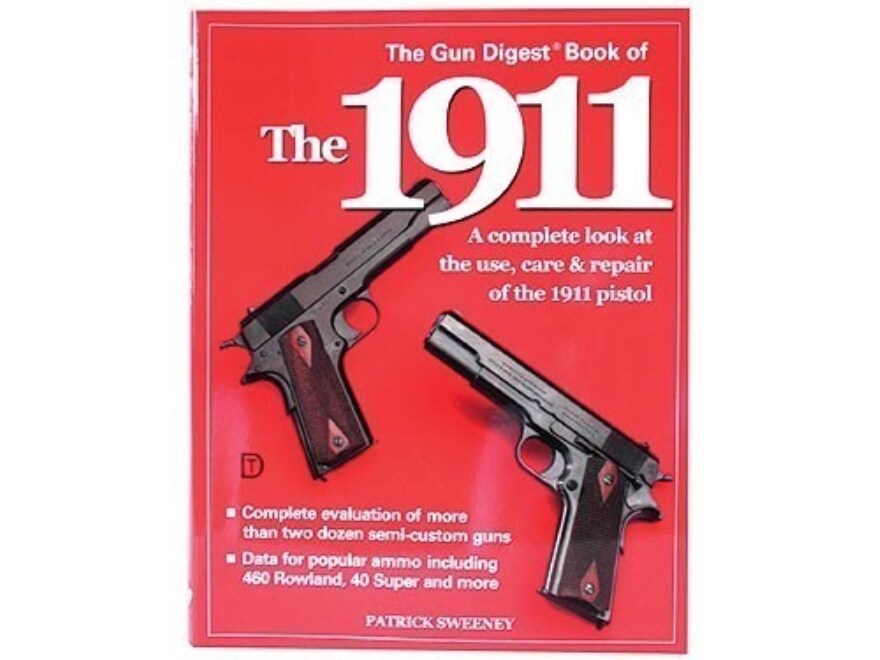 The Gun Digest Book of the 1911, Volume 1 Book by Patrick Sweeney