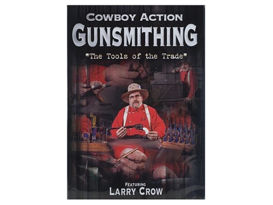 Competitive Edge Gunworks Video Cowboy Action Gunsmithing: The Tools