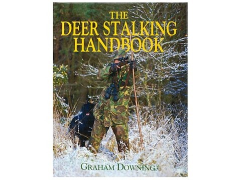 The Deer Stalking Handbook 3rd Edition Book by Graham Downing