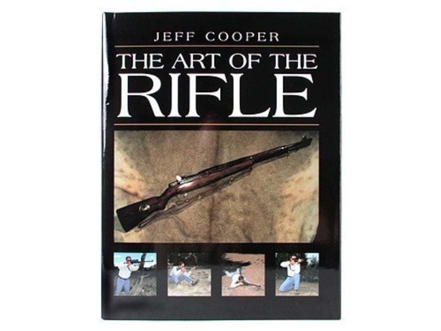 The Art of the Rifle Book by Jeff Cooper