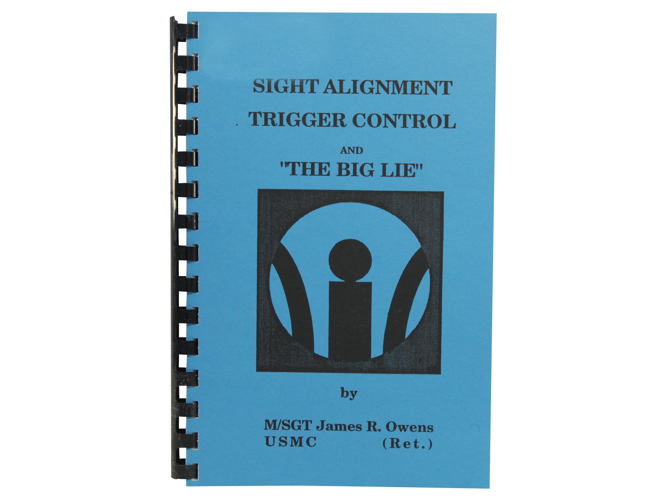 Sight Alignment, Trigger Control The Big Lie Book by Jim Owens