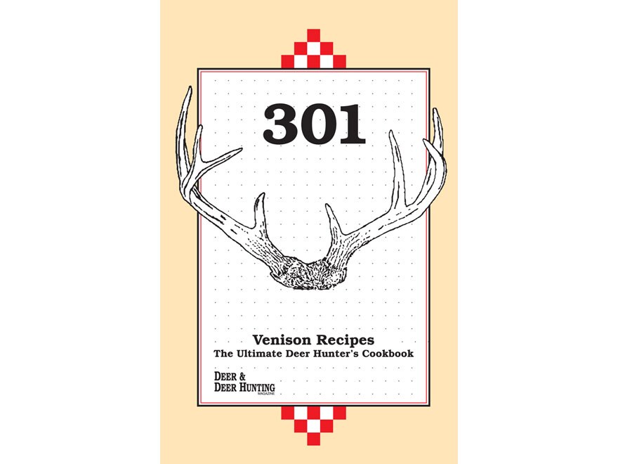301 Venison Recipes Edition 4 Book by Deer Deer Hunting Staff