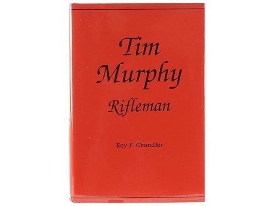 Tim Murphy: Rifleman Book by Roy F. Chandler