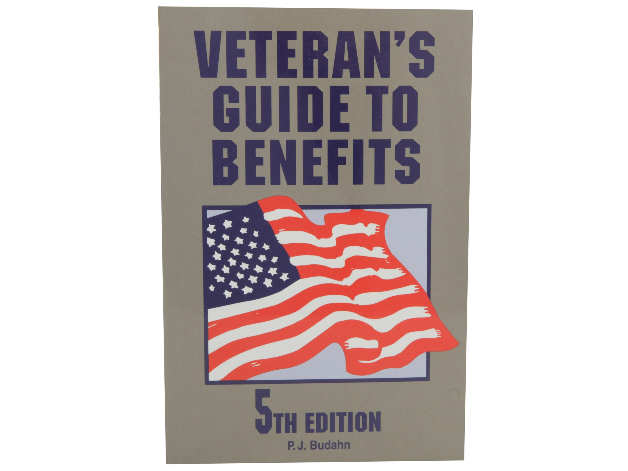 Veteran's Guide to Benefits 5th Edition Book by P.J. Budahn