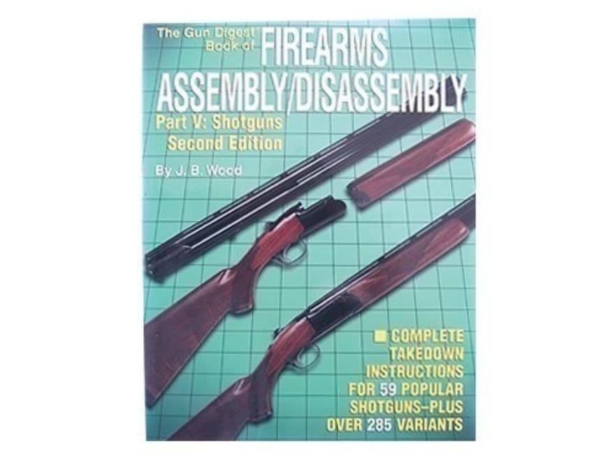 The Gun Digest Book of Firearms Assembly/Disassembly Shotgun Part 5: