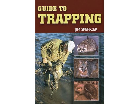 Guide to Trapping Book by Jim Spencer