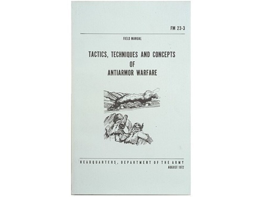 Tactics, Techniques Concepts of Anti-Armor Warfare Military Manual by