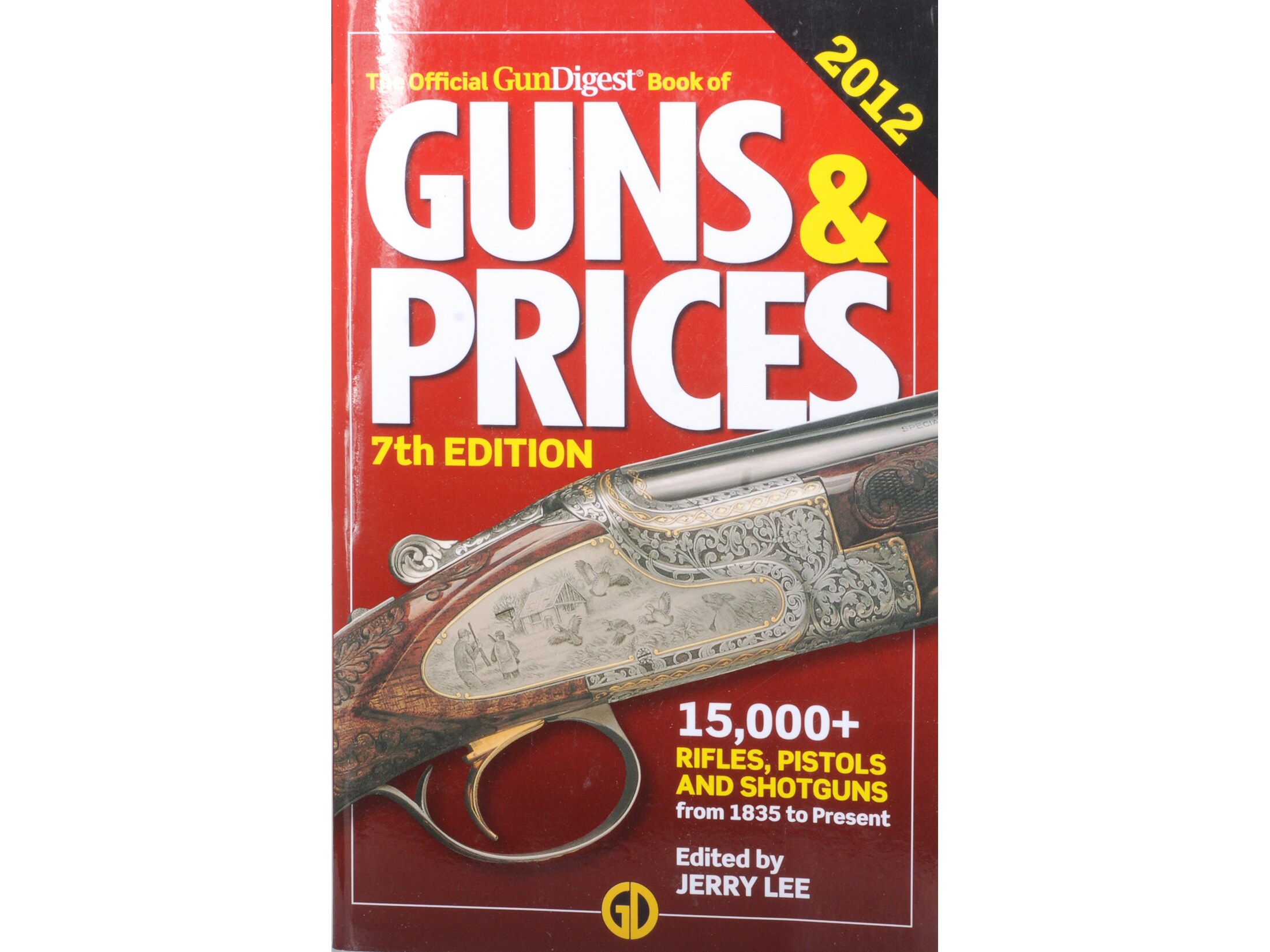 The Official Gun Digest Book of Guns & Prices 2012 Book by Jerry Lee