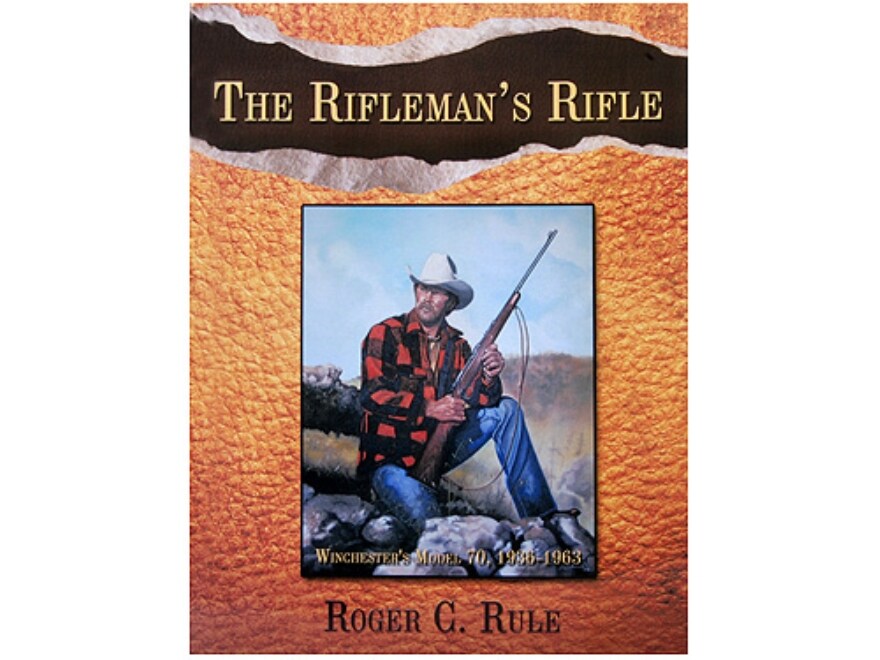 The Riflemans Rifle Book by Roger Rule