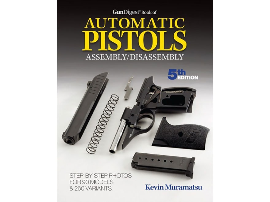 Gun Digest Book of Automatic Pistols Assembly/Disassembly Edition Book