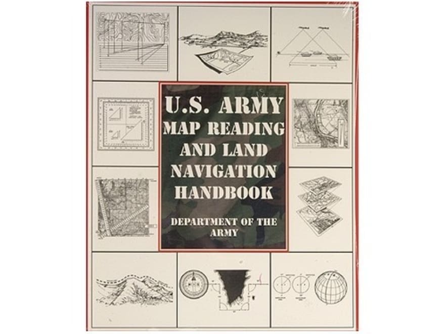 U.S. Army Map Reading Land Navigation Handbook Military Manual by