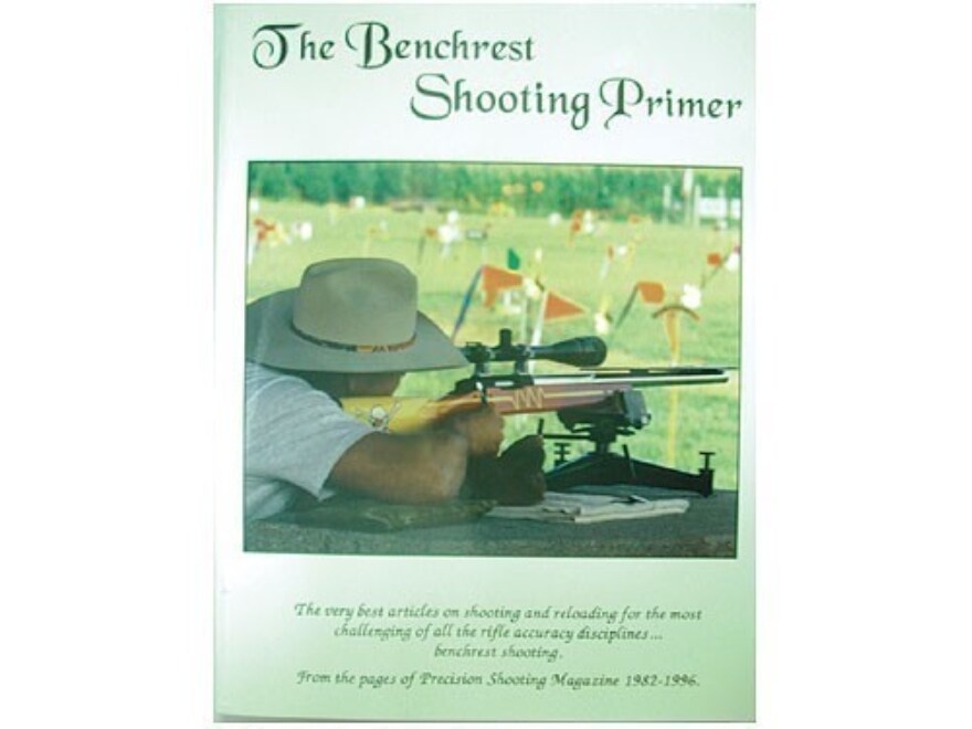 The Benchrest Shooting Primer Book Edited by Dave Brennan
