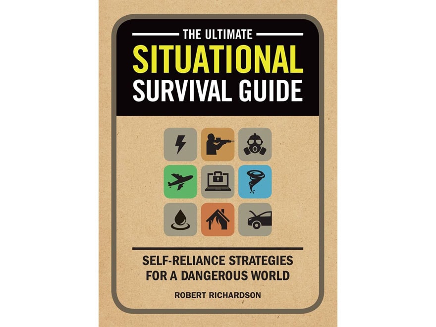 The Ultimate Situational Survival Guide Book by Robert Richardson